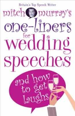 Mitch Murray's One-liners for Weddings Speeches: and by Mitch Murray ...