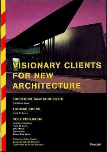 Visionary Clients for New Architecture by Peter Noever (2000, Trade ...