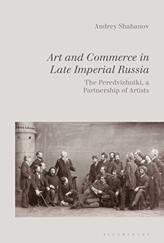 Art and Commerce in Late Imperial Russia : The Peredvizhniki, a ...