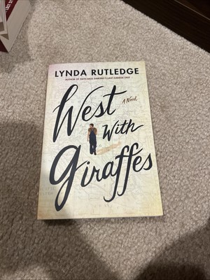 West with Giraffes : A Novel by Lynda Rutledge (2021, Trade Paperback ...