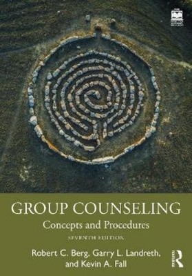 Robert C. Berg Garry L. Landreth Kevin A. Fall Group Counseling (Poche ...