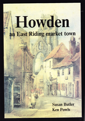 HOWDEN near Goole Howden An East Riding Market Town by Butler & Powls ...