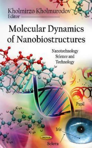 Series: Nanotechnology Science and Technology Ser.: Molecular Dynamics of Nanobiostructures by ...