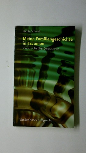 104049 Christa Schmidt MEINE FAMILIENGESCHICHTE IN TRÄUMEN Spurensuche ...