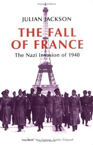 The Fall of France: The Nazi Invasion of 1940 [Making of the Modern ...