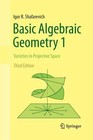 Basic Algebraic Geometry 1: Varieties in Projective Space by Igor R ...