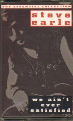 Steve Earle(Cassette)We Ain't Ever Satisfied: The Essential Collection ...