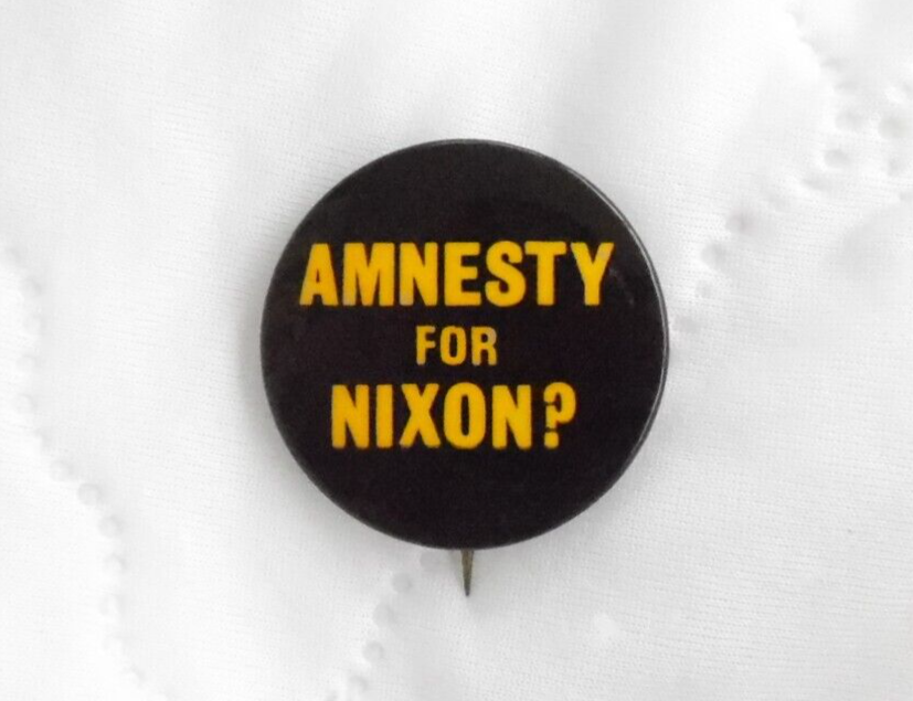 Richard Nixon Presidential election AMNESTY FOR NIXON? Anti ...
