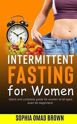 Intermittent Fasting for Women Quick Complete Guide for all by Omad ...