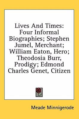 Lives and Times : Four Informal Biographies; Stephen Jumel, Merchant ...