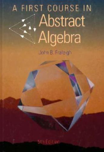 A First Course in Abstract Algebra by Fraleigh, John B. (Hardcover ...