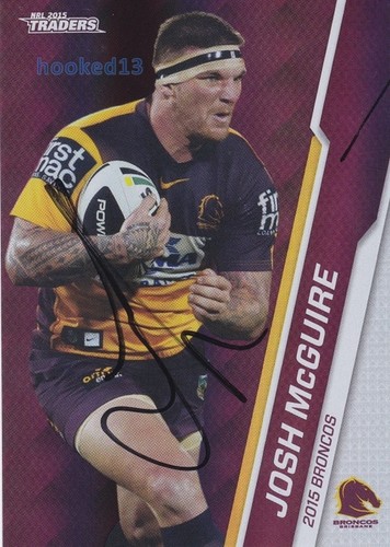 Signed Josh McGuire Brisbane Broncos Autograph on 2015 NRL Parallel ...