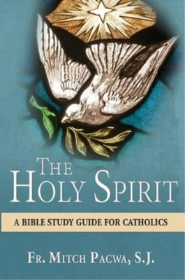 Fr Mitch Pacwa S J The Holy Spirit (Paperback) (US IMPORT ...