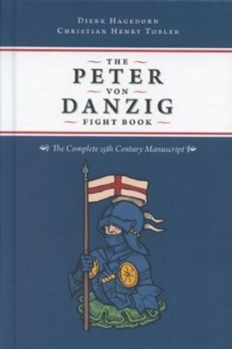 Dierk Hagedorn Christian Henry Tobler The Peter von Danzig Fight Book ...