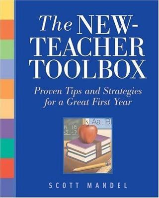 The New Teacher Toolbox: Proven Tips and Strategies for a Great First ...