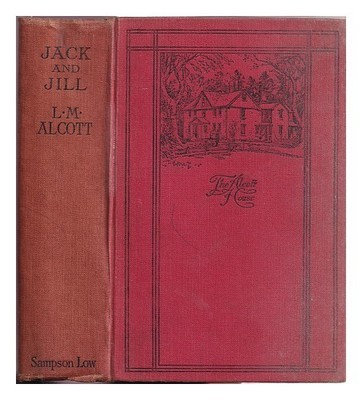 ALCOTT, LOUISA MAY (1832-1888) Jack & Jill: una storia di villaggio ...