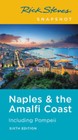 Rick Steves Snapshot Naples the Amalfi Coast: Including Pompeii (Rick S ...
