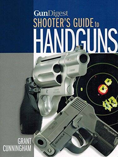 Gun Digest Shooters Guide to Handguns - Paperback By Grant Cunningham ...