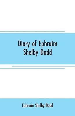 Diary of Ephraim Shelby Dodd : Member of Company d Terry's Texas ...