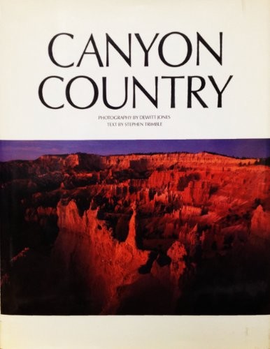 CANYON COUNTRY By Dewitt Jones & Steven Trimble - Hardcover Excellent ...