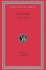 Caesar: Civil Wars (Loeb Classical Library) (English and Latin Edition ...
