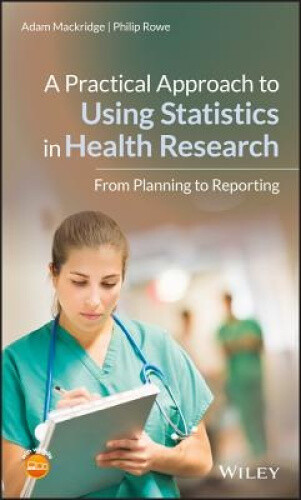A Practical Approach to Using Statistics in Health Research: From Planning to 9781119383574 | eBay
