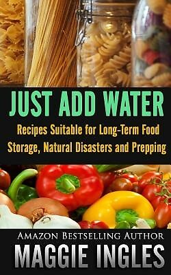 Just Add Water Recipes Suitable for Long-Term Food Storage Natu by ...