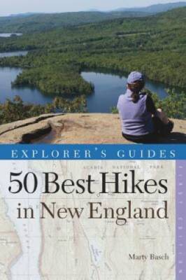 Explorers Guide 50 Best Hikes in New England: Day Hikes from the F ...