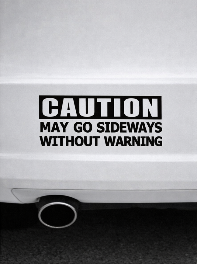 Funny “Caution May Go Sideways Without Warning” Vinyl Decal – JDM Drift ...