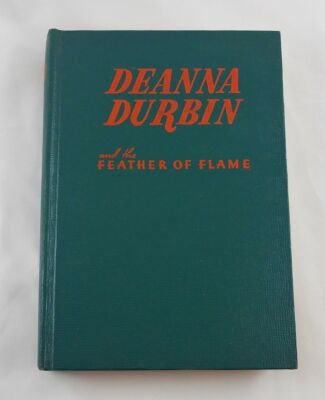 Deanna Durbin and The Feather of Flame; Courtesy of Universal ...