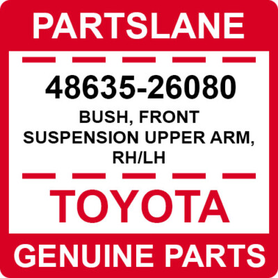 48635-26080 Toyota OEM Genuine BUSH, FRONT SUSPENSION UPPER ARM, RH/LH ...