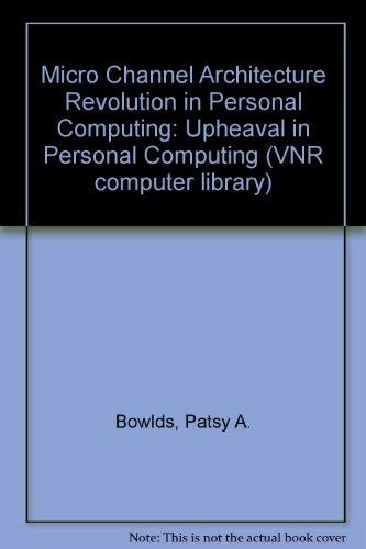 MICRO CHANNEL ARCHITECTURE REVOLUTION IN PERSONAL By Patsy A. Bowlds ...