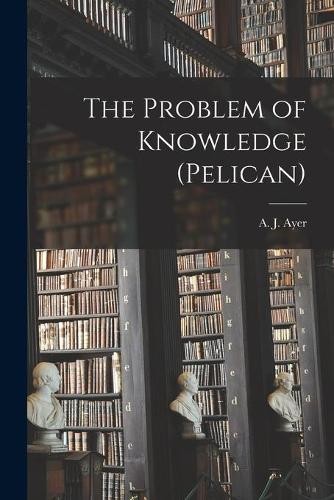 The Problem of Knowledge (Pelican) (Paperback) 9781015253193| eBay