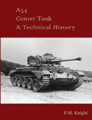 A34 Comet Tank A Technical History by P.M. Knight 9781326873776 | Brand ...