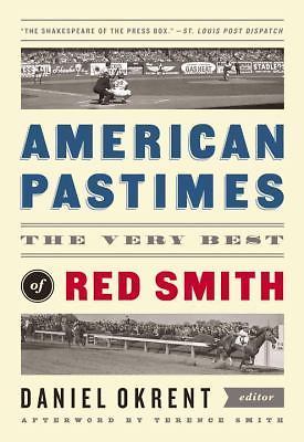 American Pastimes: the Very Best of Red Smith : A Library of America ...