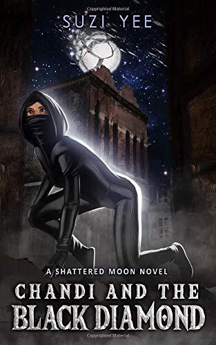 Chandi and the Black Diamond (The Shattered Moon Series), Yee ...