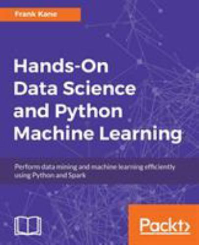 Hands-On Data Science and Python Machine Learning: Perform data mining and machi 9781787280748| eBay