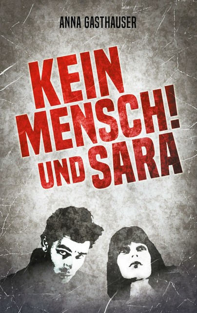 Kein Mensch und Sara von Anna Gasthauser (2021, Taschenbuch) online ...