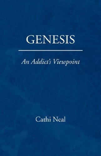 GENESIS: AN ADDICT'S VIEWPOINT By Cathi Neal **BRAND NEW ...