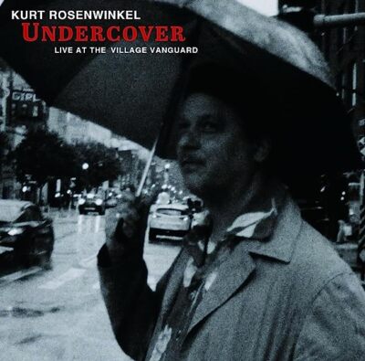 Kurt Rosenwinkel Undercover - Live in the Village Vanguard Japan Music ...
