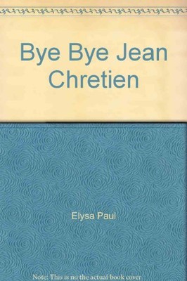 Bye bye jean chretien | eBay