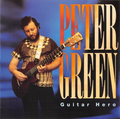 Peter Green – Guitar Hero / Vince Crane Lee Surtees Jeff Whittaker ...
