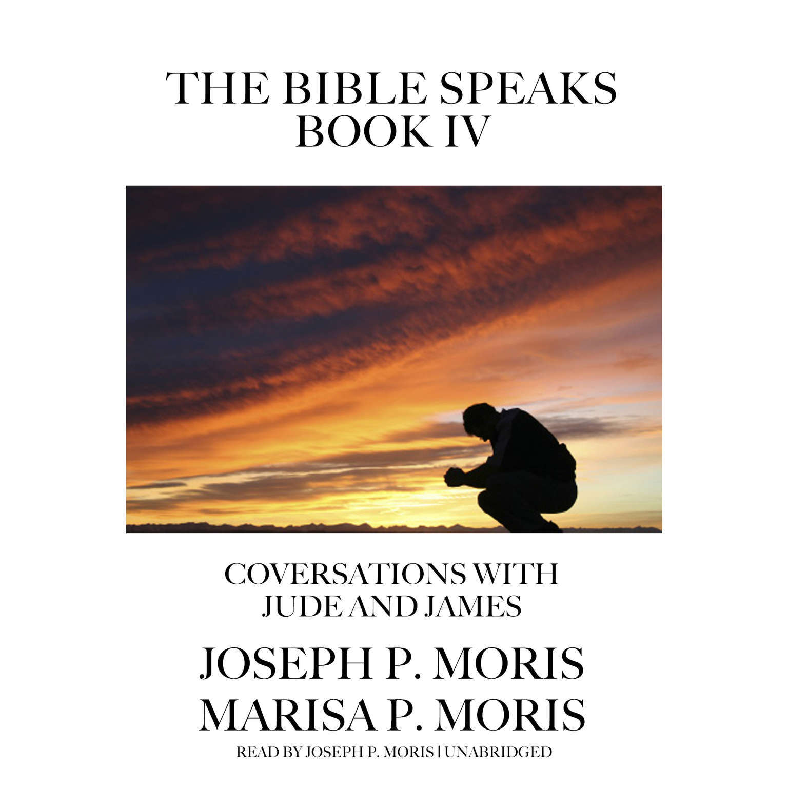 The Bible Speaks, Book IV by Joseph P. Moris; Marisa P. Moris 2018 ...