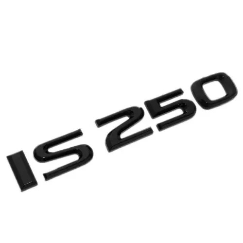 FOR 2014 2015 2016 IS250 EMBLEM REAR TRUNK BADGE IS 250 NAMEPLATE GLOSS ...