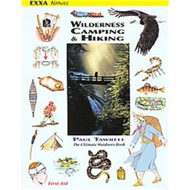 Wilderness Camping and Hiking : The Ultimate Outdoors Book by Paul ...