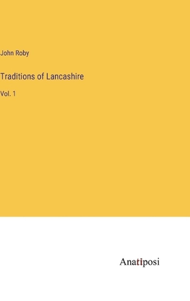 Traditions of Lancashire: Vol. 1 by John Roby Hardcover Book | eBay