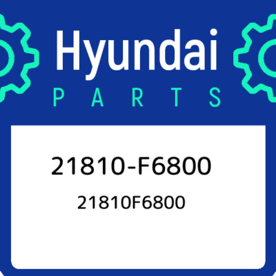 21810-F6800 Hyundai 21810f6800 21810F6800, New Genuine OEM Part | eBay