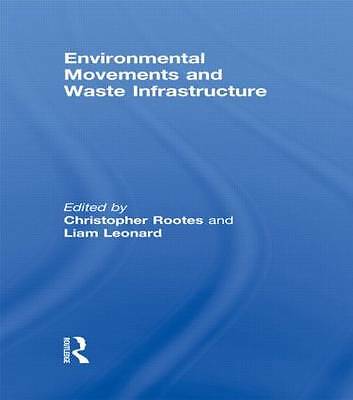 Environmental Movements and Waste Infrastructure by Christopher Rootes ...