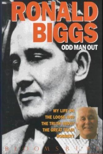 Odd Man Out : My Life on the Loose and the Truth about the Great Train ...