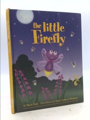 The Little Firefly (Signed) by Fink, Sheri 9780983408963| eBay